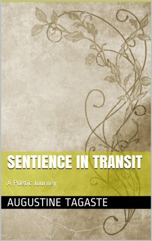 Sentience in Transit by Augustine Tagaste | Goodreads