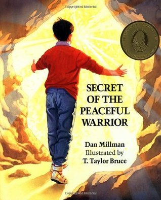 Secret of the Peaceful Warrior by Dan Millman | Goodreads