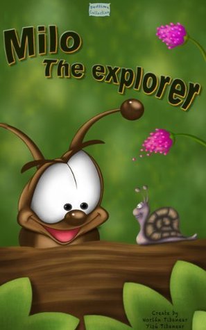 Milo The Explorer by Yisu Tibanear | Goodreads