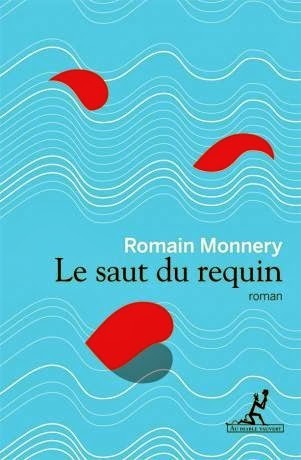 Le Saut du requin by Romain Monnery | Goodreads