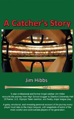 A Catcher's Story by Jim Hibbs | Goodreads