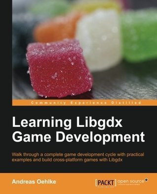 Learning Libgdx Game Development by Andreas Oehlke | Goodreads