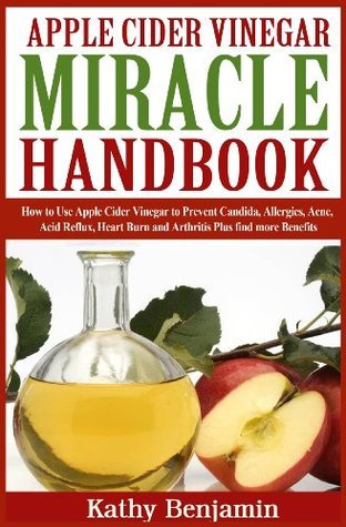 Apple Cider Vinegar Miracle Handbook: The Ultimate Health Guide to ...