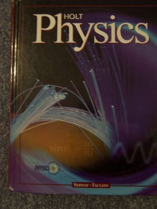 Holt Physics by Raymond A. Serway | Goodreads