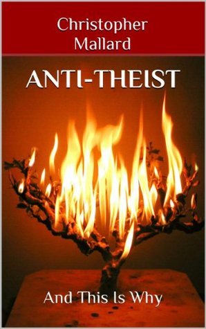 Anti-Theist: Against Religion: And Why You Should Be Too! by ...