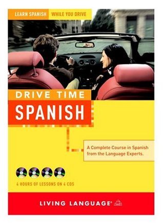 Drive Time: Spanish (CD): Learn Spanish While You Drive by Living ...