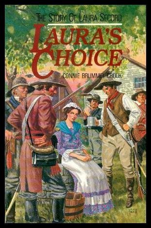 Laura's choice: The story of Laura Secord by Connie Brummel Crook ...