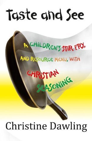 Taste and See - Poems for Children (Poetry) by Christine Dawling ...