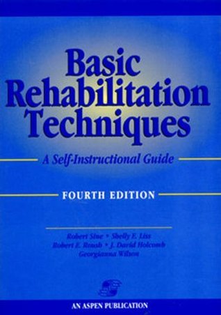 Basic Rehabilitation Techniques: A Self-Instructional Guide by Shelly E ...
