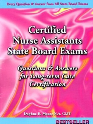 Certified Nurse Assistant's Exam, Questions and Answers for Long Term ...