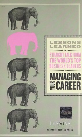 Managing Your Career (Lessons Learned) by Fifty Lessons | Goodreads