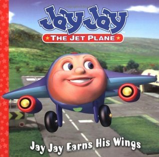 Jay Jay Earns His Wings (Jay Jay the Jet Plane) by Jodi Huelin | Goodreads