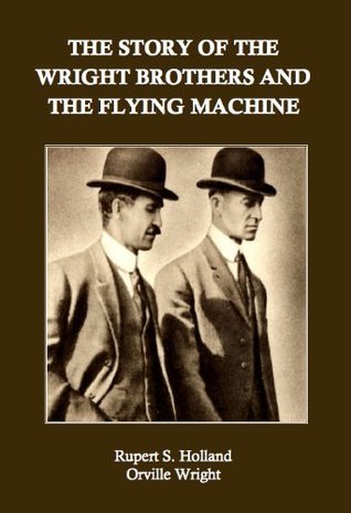 The Story of the Wright Brothers and the Flying Machine by Rupert ...