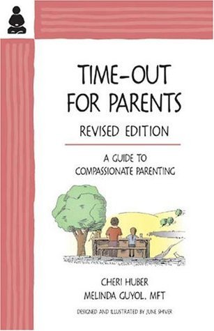 Time-Out for Parents: A Guide to Compassionate Parenting by Cheri Huber ...