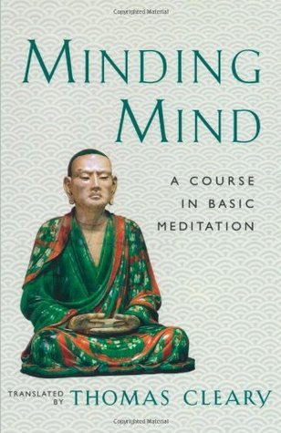 Minding Mind: A Course in Basic Meditation by Thomas Cleary | Goodreads