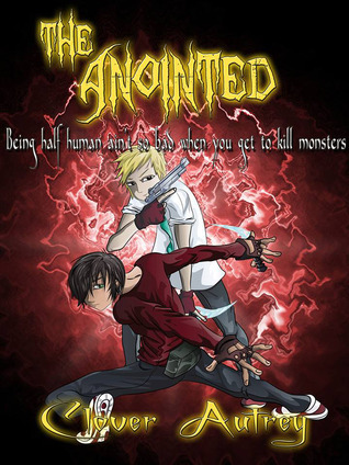 The Anointed (The Anointed #1) by Clover Autrey | Goodreads