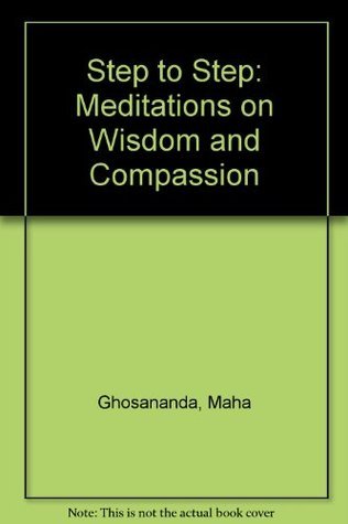 Step by Step by Maha Ghosananda | Goodreads