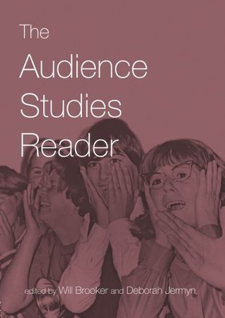 The Audience Studies Reader by Will Brooker | Goodreads