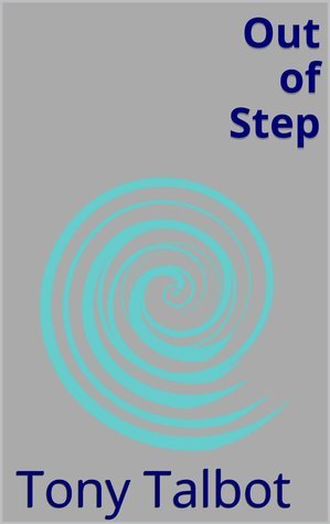 Out of Step by Tony Talbot | Goodreads