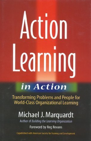 Action Learning in Action: Transforming Problems and People for World ...
