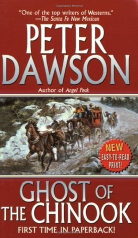 Ghost of the Chinook by Peter Dawson | Goodreads