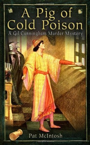 A Pig of Cold Poison (Gil Cunningham, #7) by Pat McIntosh | Goodreads