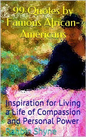 99 Inspiring Quotes by Famous African-Americans: A unique compilation ...