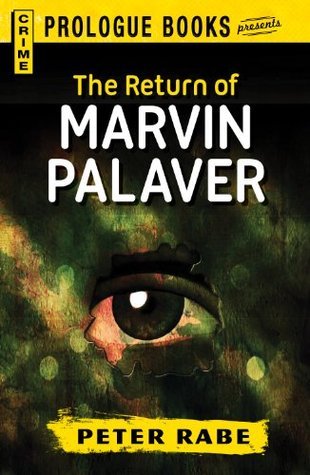 The Return of Marvin Palaver (Prologue Books) by Peter Rabe | Goodreads