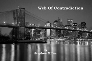 Web Of Contradiction by Stephen Miller | Goodreads