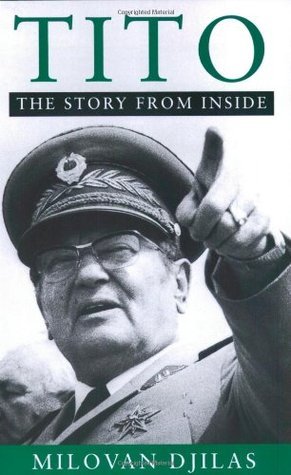 Tito: The Story from Inside by Milovan Djilas | Goodreads