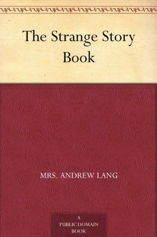 The Strange Story Book by Leonora Blanche Alleyne Lang | Goodreads