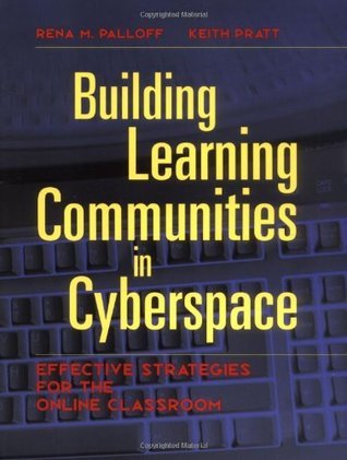 Building Learning Communities in Cyberspace: Effective Strategies for ...