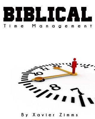 Biblical Time Management: A Renowned Theologians Guide to Effective ...