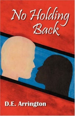 No Holding Back by D.E. Arrington | Goodreads