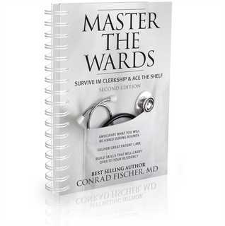 Master the Wards: Survive IM Clerkship and Ace the Shelf by Conrad ...