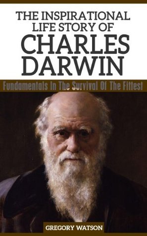 Charles Darwin - The Inspirational Life Story of Charles Darwin ...
