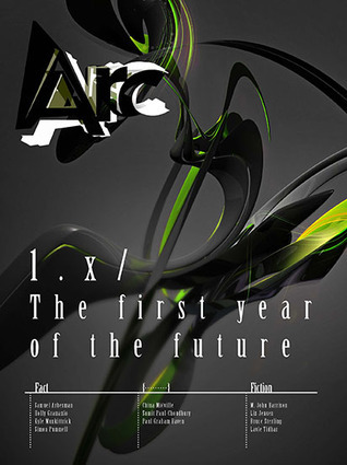 Arc 1.x: The first year of the future by Sumit Paul-Choudhury | Goodreads