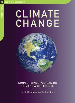 Climate Change: Simple Things You Can Do to Make a Difference by Jon ...