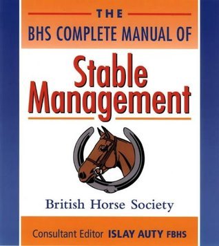 BHS Complete Manual of Stable Management by The British Horse Society | Goodreads