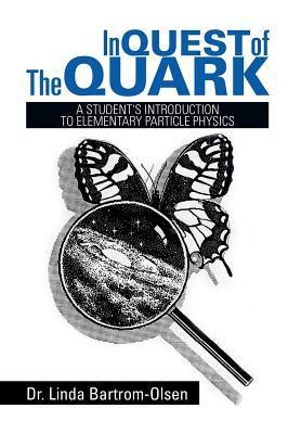 In Quest of the Quark: A Student's Introduction to Elementary Particle ...
