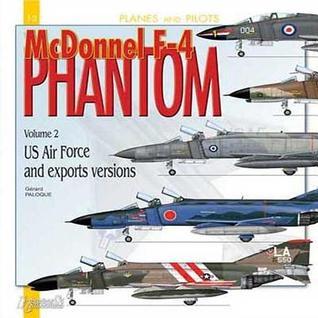 McDonnell F-4 Phantom, Vol. 2: US Air Force and Export Versions by ...