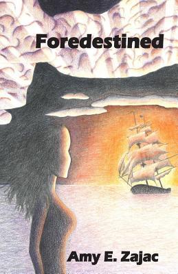 Foredestined by Amy E. Zajac | Goodreads
