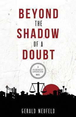 Beyond the Shadow of a Doubt (Forrest Spencer) by Gerald Neufeld | Goodreads