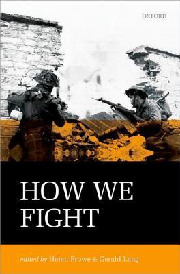 How We Fight: Ethics in War by Helen Frowe | Goodreads