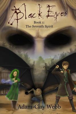 The Seventh Spirit (Black Eyes) by Adam Clay Webb | Goodreads