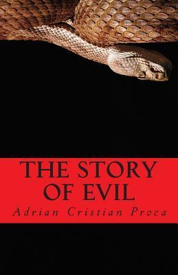 The Story of Evil by Adrian Cristian Proca | Goodreads