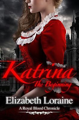 Katrina, the Beginning by Elizabeth Loraine | Goodreads