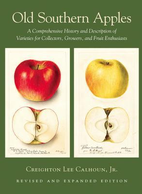 Old Southern Apples: A Comprehensive History and Description of ...