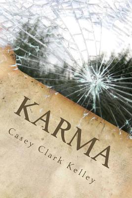 Karma by Casey Clark Kelley | Goodreads