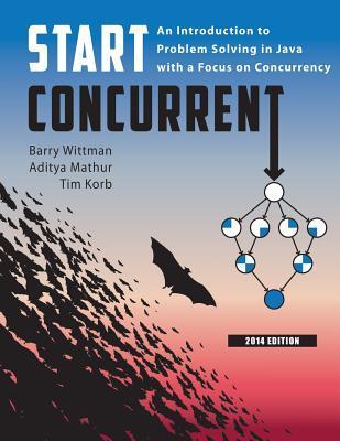 Start Concurrent: An Introduction to Problem Solving in Java with a ...